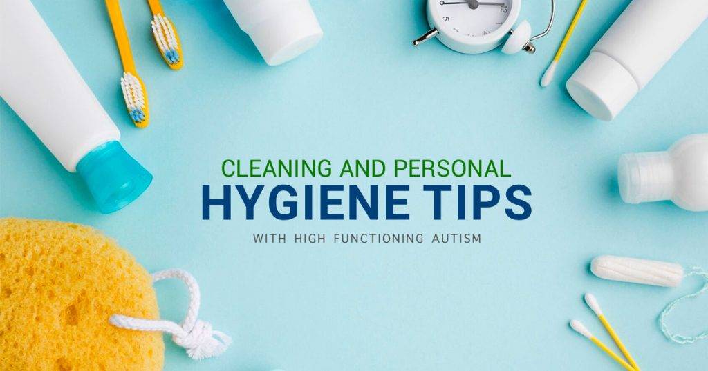 Personal Hygiene & Cleaning for High Functioning Autism Adults