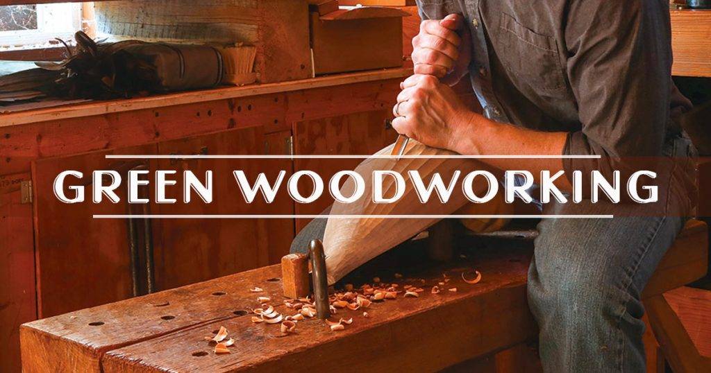 What is Green Woodworking: Its Benefits and Sustainability