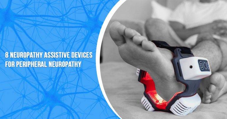8 Neuropathy Assistive Devices for Peripheral Neuropathy