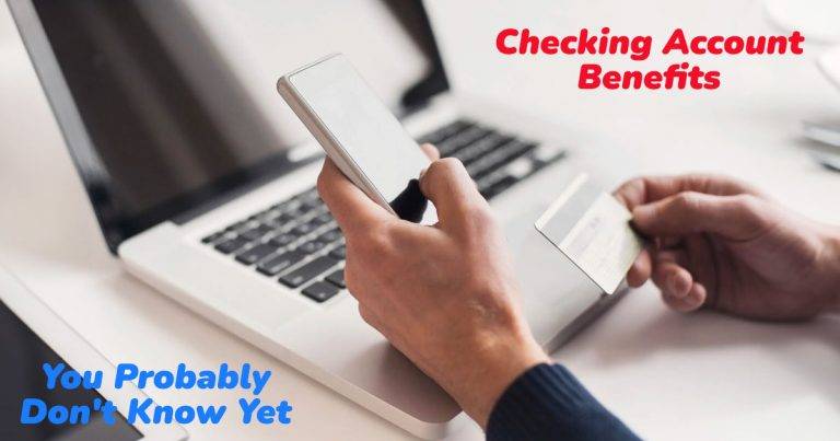 Checking Account Benefits You Probably Don't Know Yet