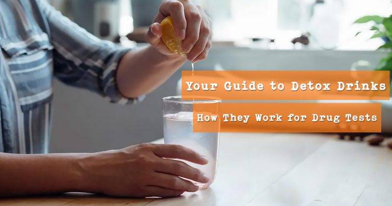 Your Guide to Detox Drinks: How They Work for Drug Tests