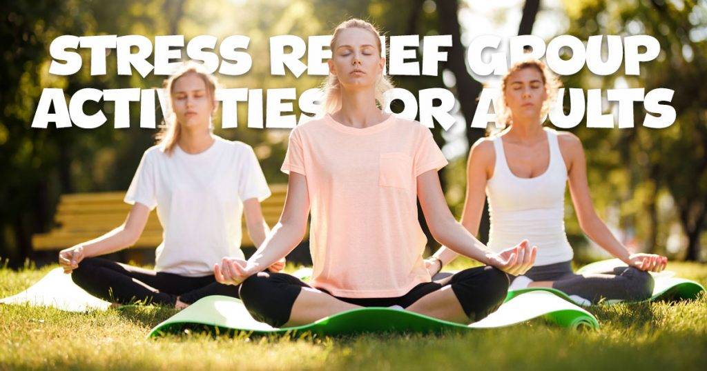 11 Stress Management Activities for Groups