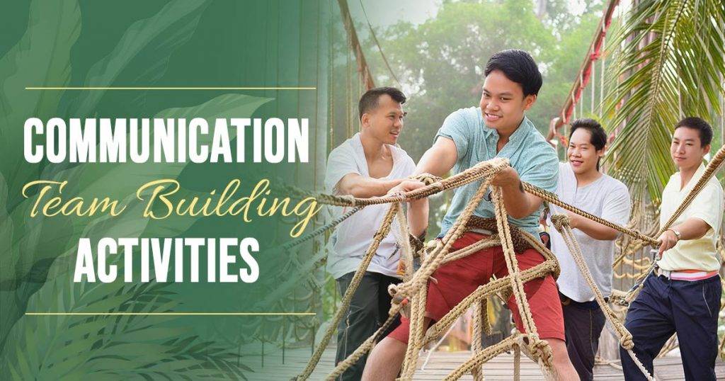 6 Team Building Activities for Improving Workplace Communication