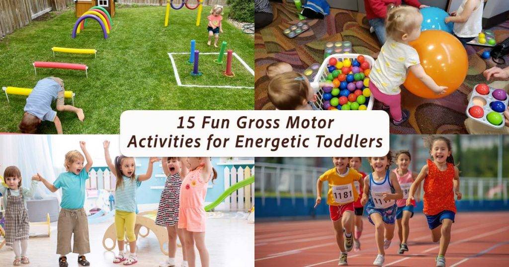 15 Fun Gross Motor Activities for Energetic Toddlers