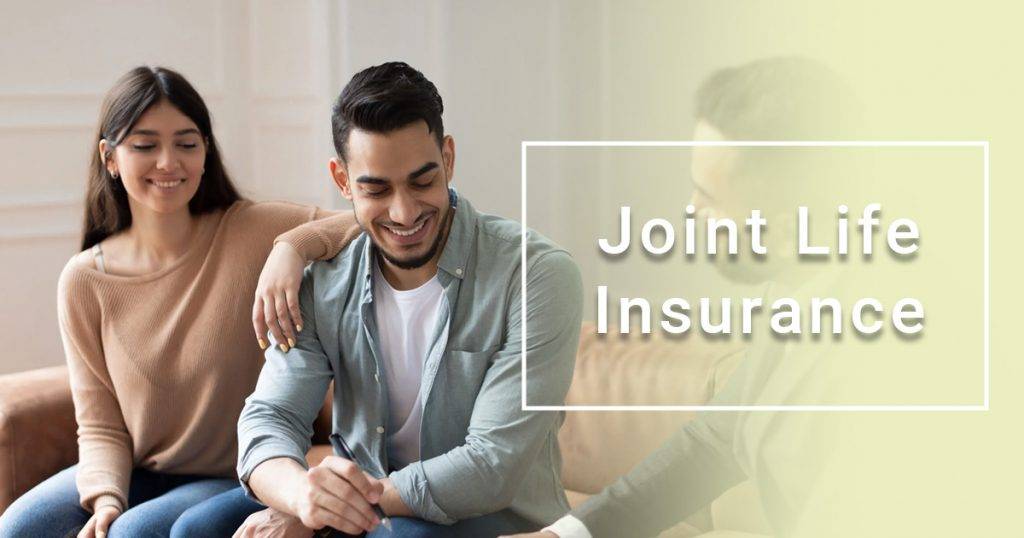 Joint Life Insurance: Features, & Benefits