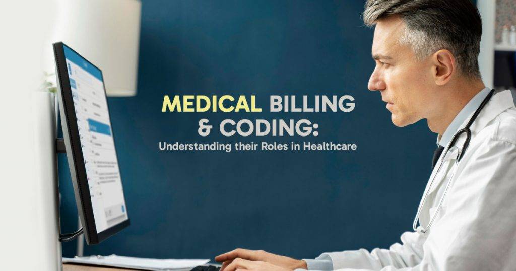 Medical Billing & Coding: Understanding their Roles in Healthcare