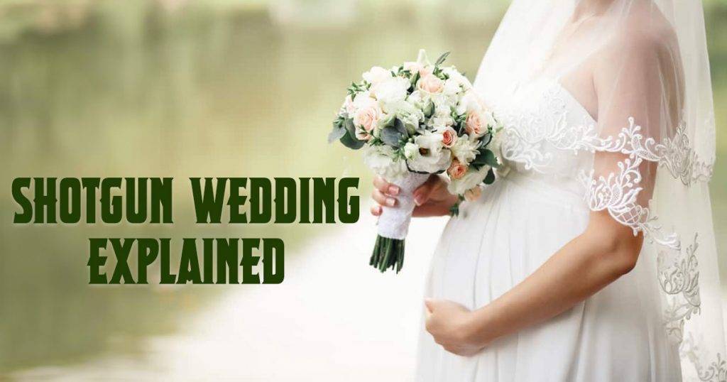 Shotgun Wedding Explained: Why the Term?