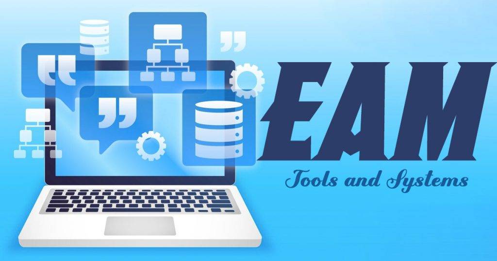 EAM Tools and Systems: A Complete Overview
