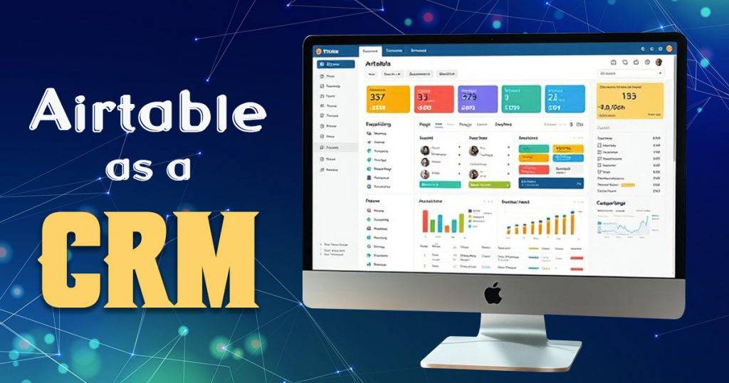 Using Airtable as a CRM: How-to Guide