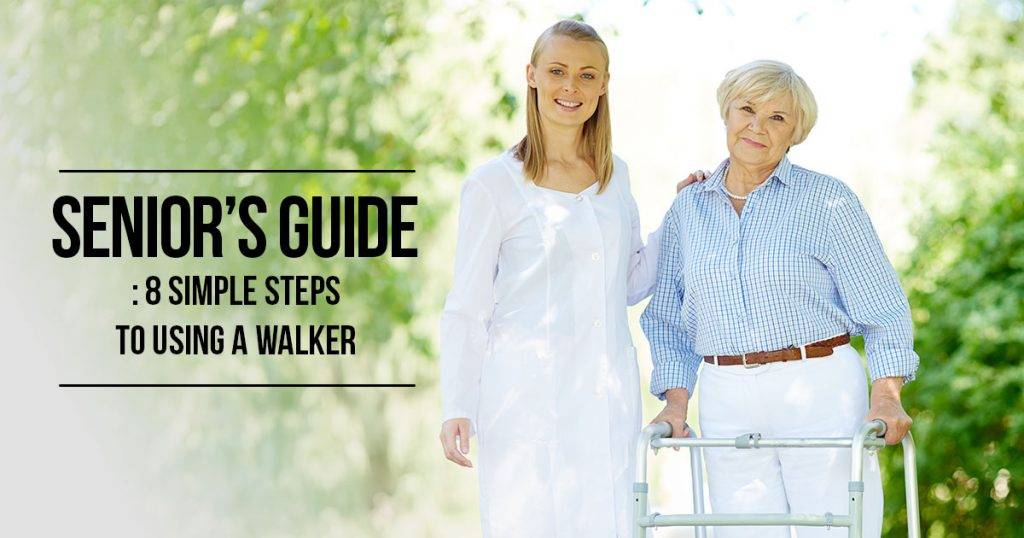 8 Steps to Using a Walker: Guide for Seniors